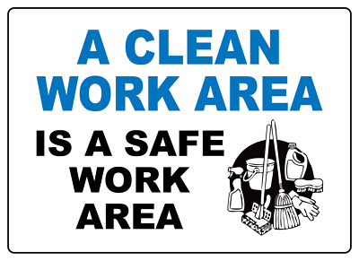 A CLEAN WORK AREA IS A SAFE WORK AREA| Laminated Vinyl Decal Sticker ...