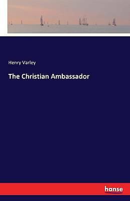 The Christian Ambassador by Henry Varley (Paperback, 2016) for sale online | eBay
