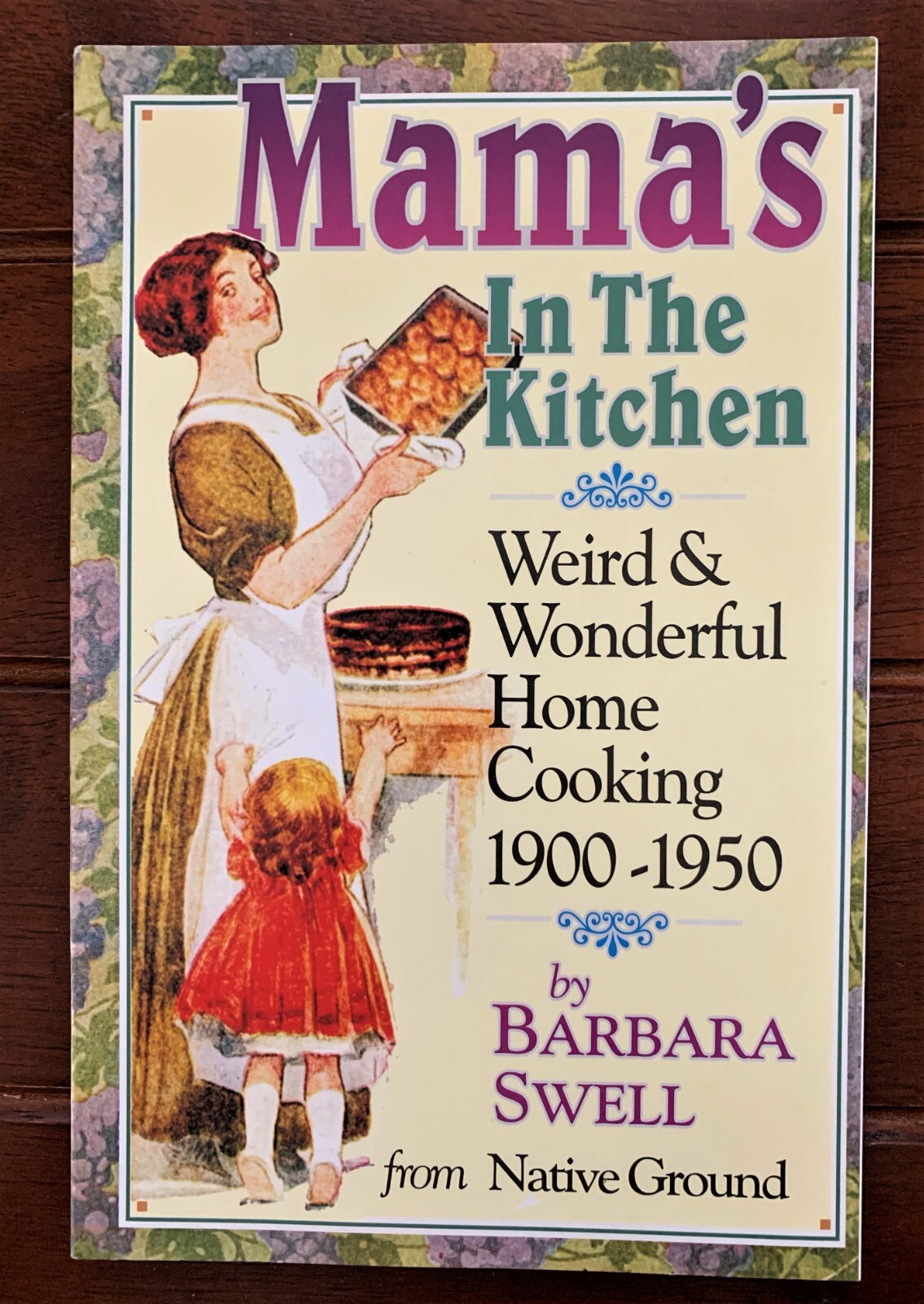 Mama's in the Kitchen : Weird and Wonderful Home Cooking 1900-1950 ...