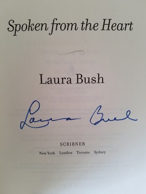 Laura Bush, SPOKEN FROM THE HEART *SIGNED* 2010 HCDJ 1ST/1ST George ...