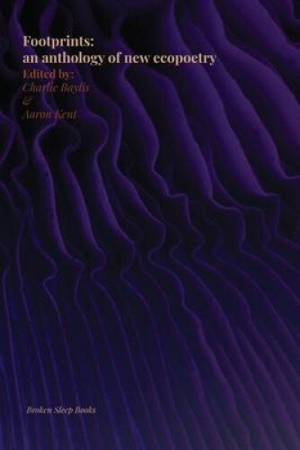 Footprints: an anthology of new ecopoetry by Aaron Kent | eBay