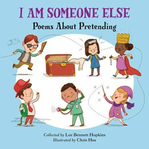 I Am Someone Else: Poems about Pretending by Lee Bennett Hopkins: New ...