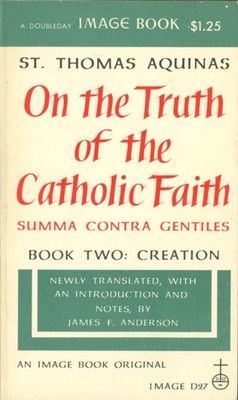 On the Truth of the Catholic Faith - Summa Contra Gentiles - Book Two ...