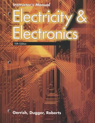 Electricity and Electronics Instructor's Manual by William E. Dugger ...