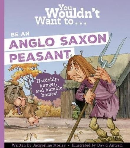 Jacqueline Morley Morley, Ja You Wouldn't Want To Be An Anglo-Saxon ...