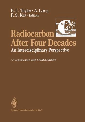 Radiocarbon after Four Decades : An Interdisciplinary Perspective by R ...