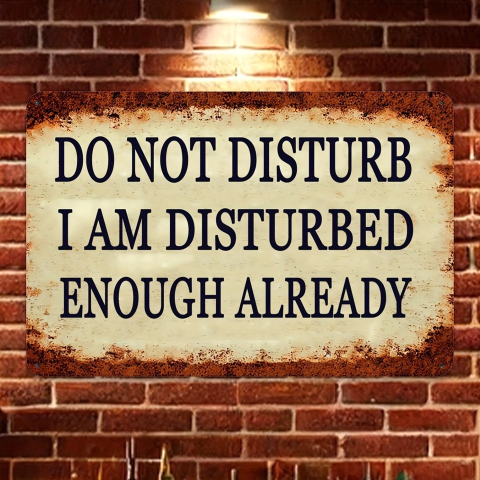 Do Not Disturb - I Am Already Disturbed Enough Tin Metal Signs Home ...