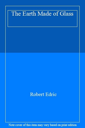 The Earth Made of Glass By Robert Edric. 9780330329774 | eBay