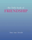 The Little Book of Friendship: Firm | True | Friends by Tiddy Rowan ...