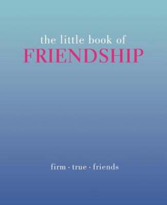 The Little Book of Friendship: Firm | True | Friends by Tiddy Rowan ...