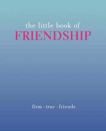 The Little Book of Friendship: Firm | True | Friends by Tiddy Rowan ...