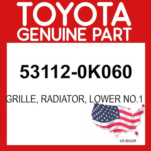 TOYOTA GENUINE 53112-0K060 GRILLE, RADIATOR, LOWER NO.1 OEM | eBay
