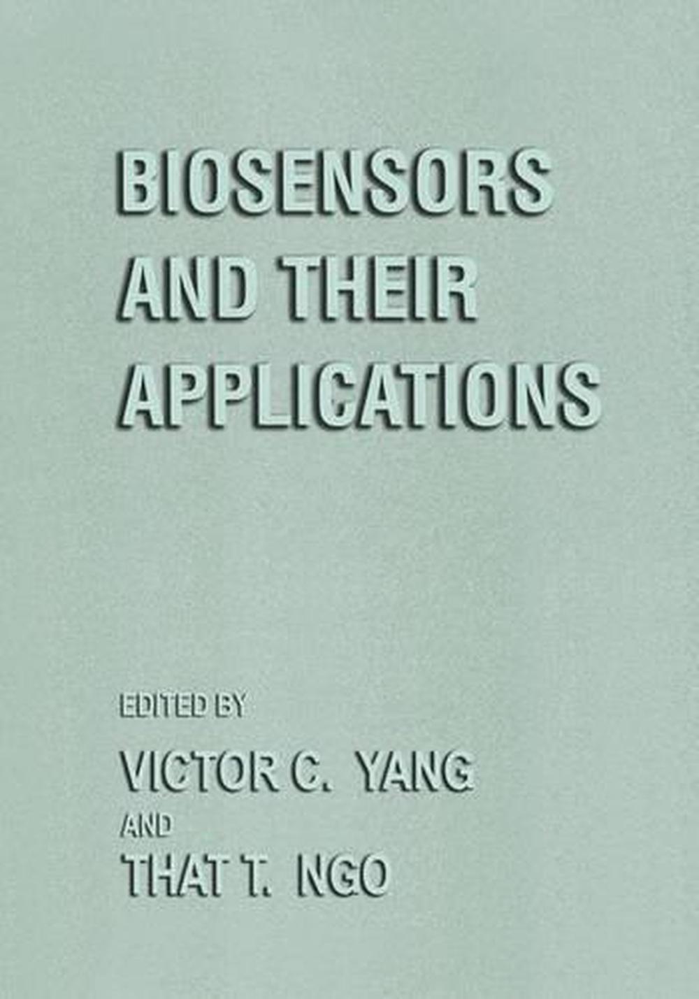 Biosensors and Their Applications by Victor C. Yang (English) Hardcover ...