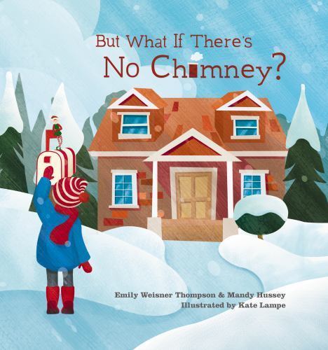 But What If There's No Chimney?, Thompson, Emily Weisner,Hussey, Mandy ...
