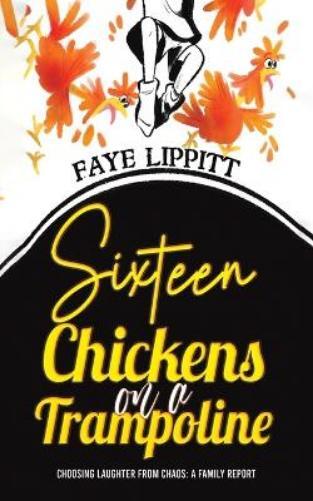 Faye Lippitt Sixteen Chickens on a Trampoline (Paperback) | eBay