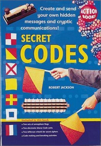 Secret Codes : Create and Send Your Own Hidden Messages and Cryptic ...