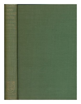 ELMSLIE, WILLIAM ALEXANDER LESLIE Come è venuta la nostra fede: uno ...