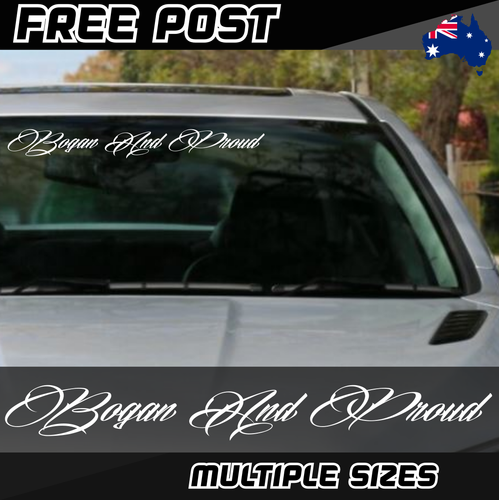 Bogan And Proud Sticker Decal Car Windscreen Banner Australian Redneck ...