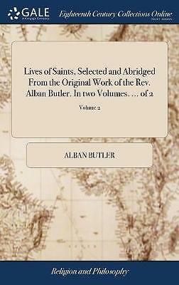 Lives of Saints, Selected and Abridged from the Original Work of the ...