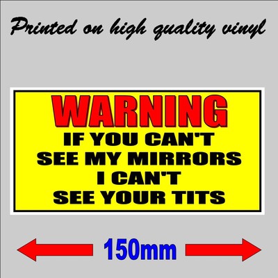 WARNING If you can't see my Mirrors.... Rude funny joke truck car ...