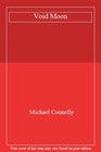 Void Moon By Michael Connelly. 9781407229911 | eBay Australia