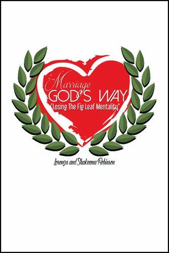 Marriage God's Way : Losing the Fig Leaf Mentality by Shakeema Robinson ...