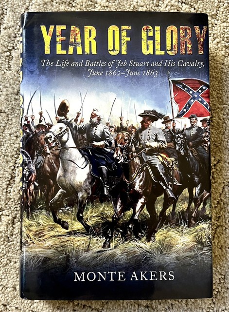 Year of Glory : The Life and Battles of Jeb Stuart and His Cavalry ...