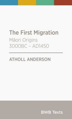 The First Migration (BWB Texts) by Atholl Anderson | eBay