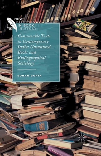 Consumable Texts in Contemporary India: Uncultured Books and ...
