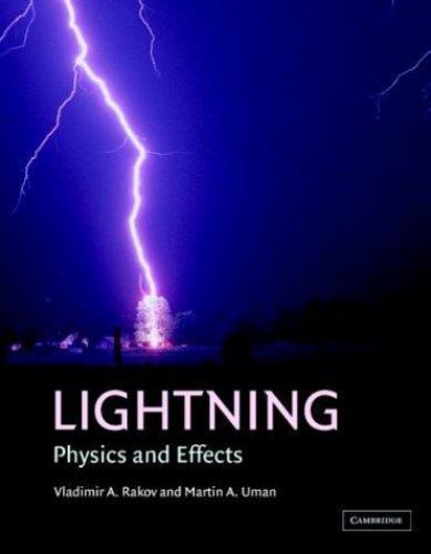 Lightning : Physics and Effects by Martin A. Uman and Vladimir A. Rakov ...