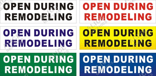 OPEN DURING REMODELING Vinyl Banner Sign. Existing Text Change ...