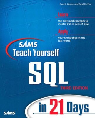 Sams Teach Yourself SQL in 21 Days, Plew, Ronald 9780672316746| eBay
