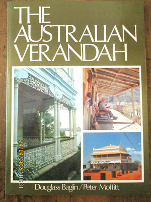 ~THE AUSTRALIAN VERANDAH by DOUGLASS BAGLIN & PETER MOFFITT - VGC ...