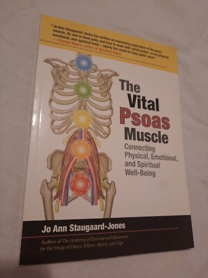 The Vital Psoas Muscle : Connecting Physical, Emotional, and Spiritual ...
