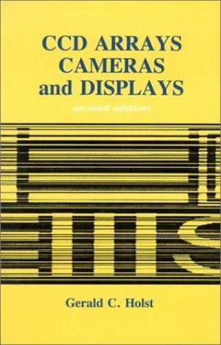 CCD Arrays, Cameras, and Displays by Gerald C. Holst (1996, Hardcover ...
