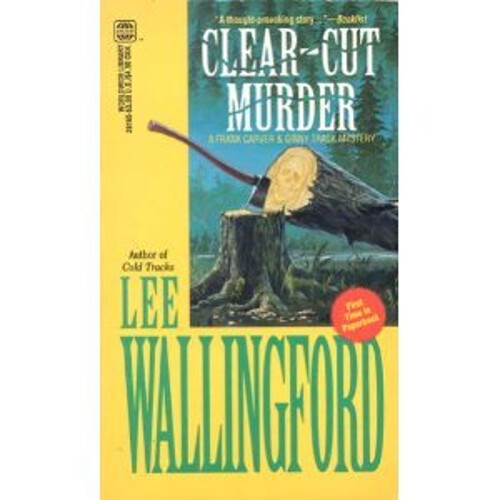 Clear-Cut Murder: A Frank Carver - Ginny Trask Mystery Lee ...