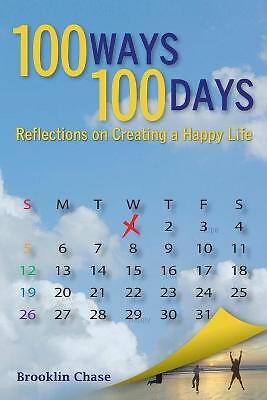 100 Ways 100 Days Reflections on Creating a Happy Life by Brooklin ...