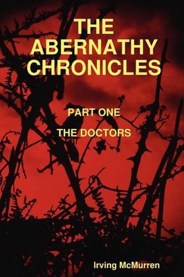 The Abernathy Chronicles by Irving McMurren (English) Paperback Book ...