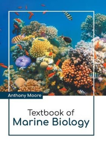 Textbook of Marine Biology by Anthony Moore [Hardback] NEUF | eBay