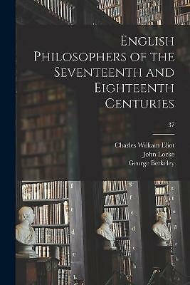 English Philosophers of the Seventeenth and Eighteenth Centuries; 37 by ...