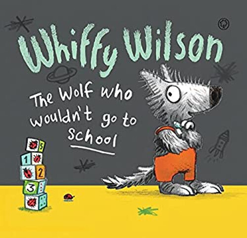 Whiffy Wilson the Wolf Who Wouldn't Go to School Caryl, Lord, Leo ...