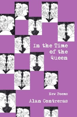 IN THE TIME OF THE QUEEN By Alan Contreras **BRAND NEW** 9781985647244 ...