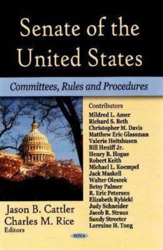 Senate of the U. S. : Committees, Rules and Procedures by Charles M ...