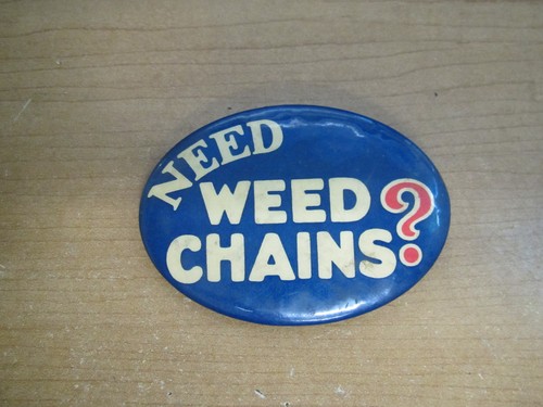 Vintage Need Weed Chains? Pinback Button Pin Whitehead Newark NJ | eBay