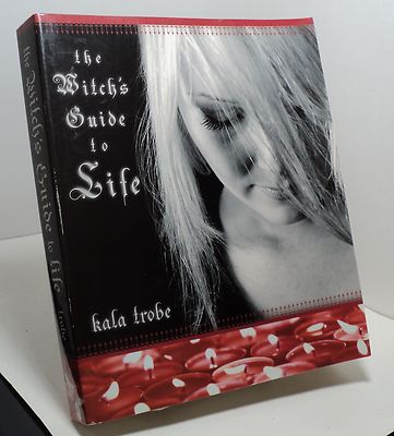 The Witch's Guide to Life by Kala Trobe 9780738702001| eBay