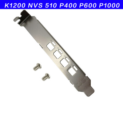 Full Height Bracket for NVIDIA Quadro K1200 P600 P1000 NVS 510 P400 ...
