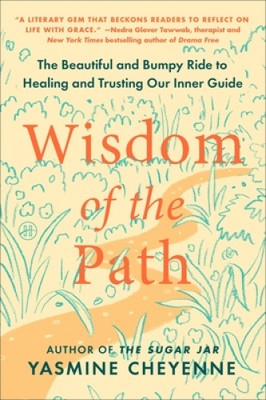 Wisdom of the Path: The Beautiful and Bumpy Ride to Healing and ...