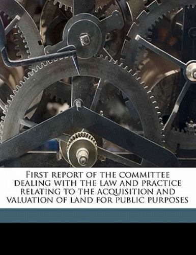 First report of the committee dealing with the law and practice ...