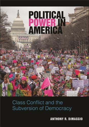 Political Power in America : Class Conflict and the Subversion of ...