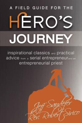 A Field Guide for the Hero's Journey by Jeff Sandefer [Paperback] | eBay.de